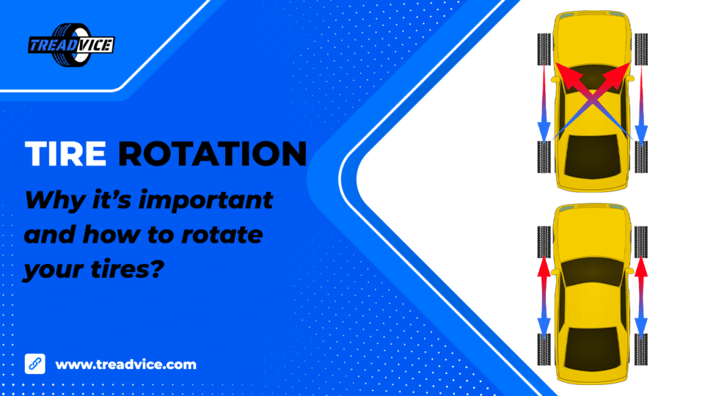 Tire Rotation 101: Why It's Important And How To Rotate Tires? | Treadvice | Tire Reviews And ...